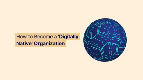 How to Become a ‘Digitally Native’ Organization | SupportPro