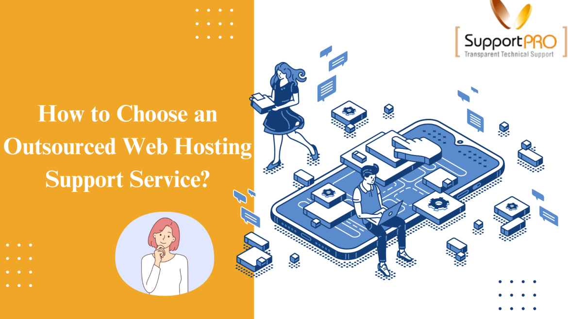 How To Choose An Outsourced Web Hosting Support Service