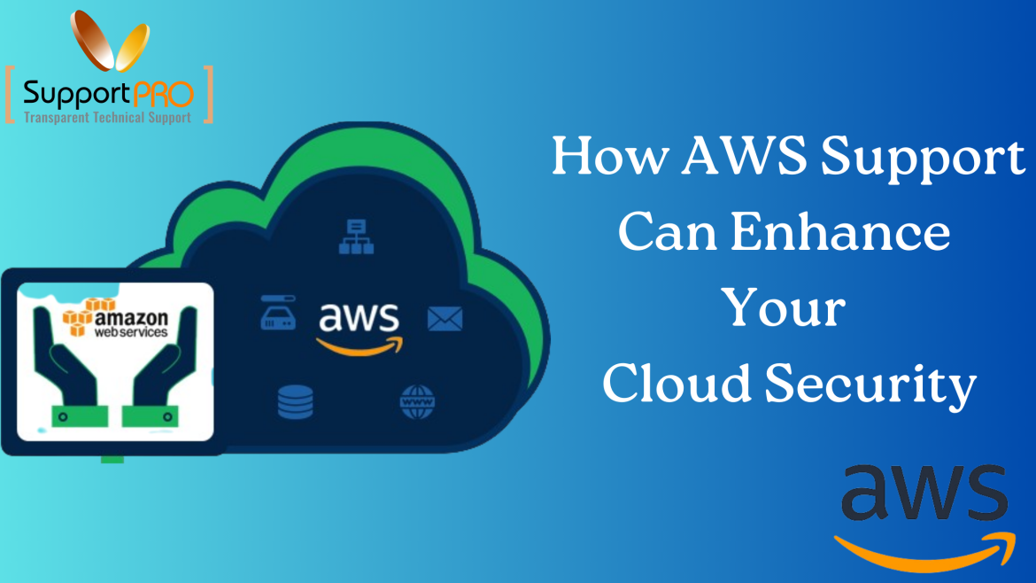 How AWS Support Can Enhance Your Cloud Security