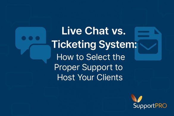 Live Chat vs. Ticketing System: How to select the proper support to host your clients | Server ...